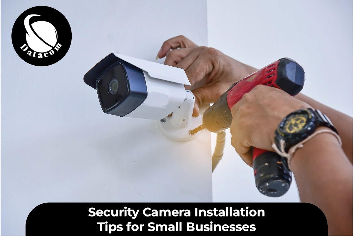 Security Camera Installation Tips for Small Businesses