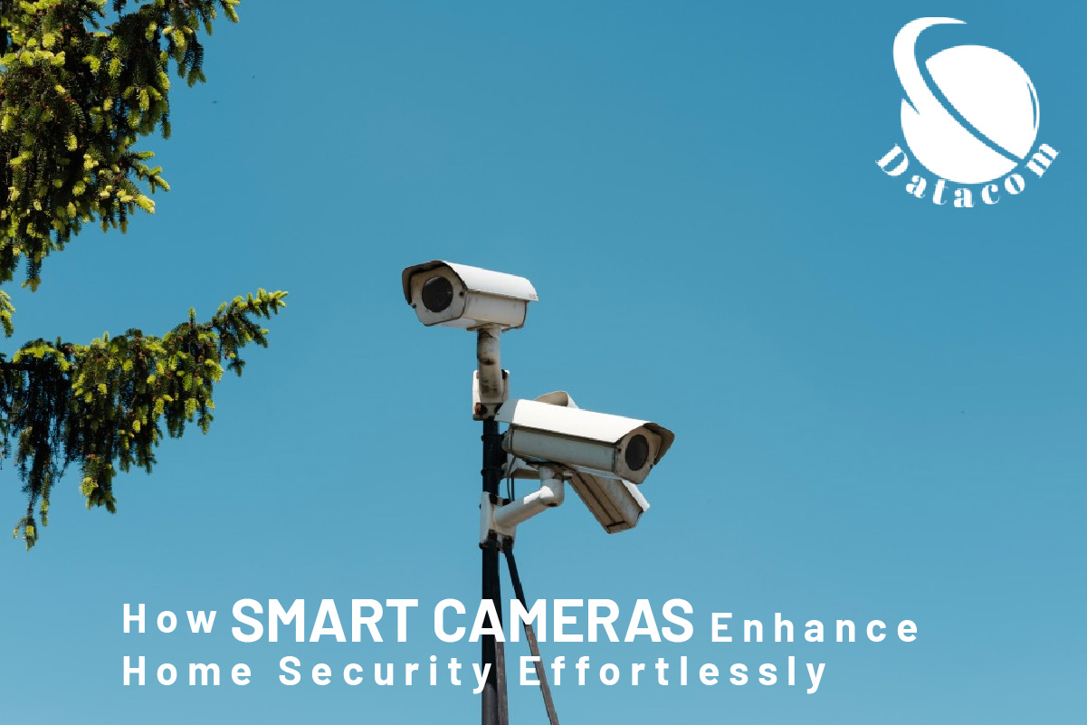 How Smart Cameras Enhance Home Security Effortlessly - Datacom