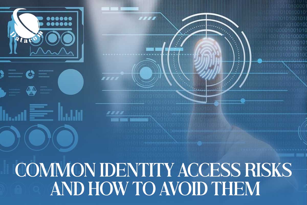 Common Identity Access Risks and How to Avoid Them